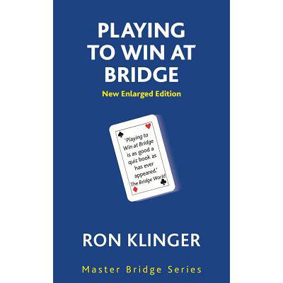 Playing to Win at Bridge: Practical Problems...