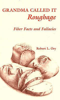Grandma Called It Roughage: Fiber Facts