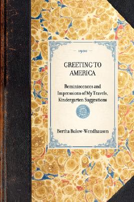 Greeting to America; Reminiscences and