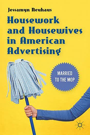 Housework and Housewives in American Adverti...