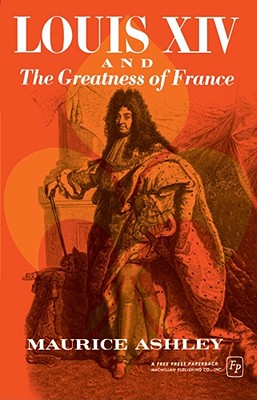 Louis XIV and the Greatness of