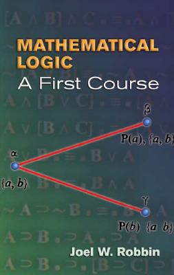 Mathematical Logic: A First