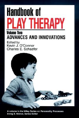 Handbook Of Play Therapy Volume 2: