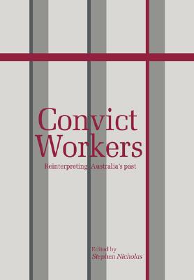 Convict Workers: Reinterpreting