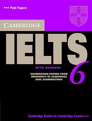 Cambridge IELTS 6: Examination Papers