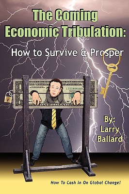 The Coming Economic Tribulation: How to