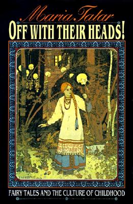Off with Their Heads!: Fairy Tales and