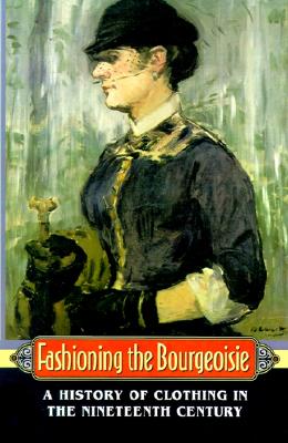 Fashioning the Bourgeoisie: A History of