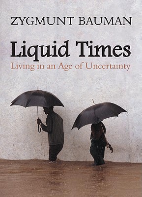 Liquid Times - Living In An Age Of