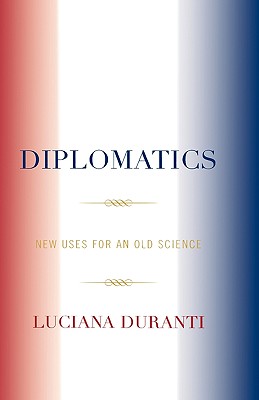 Diplomatics: New Uses for an Old