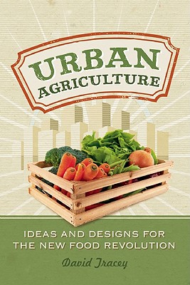 Urban Agriculture: Ideas and Designs for