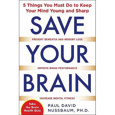 Save Your Brain: The 5 Things You Must Do to...