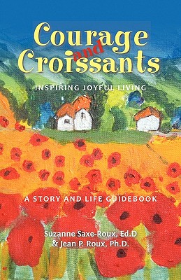 Courage and Croissants, Inspiring Joyful