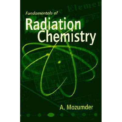 Fundamentals of Radiation Chemistry