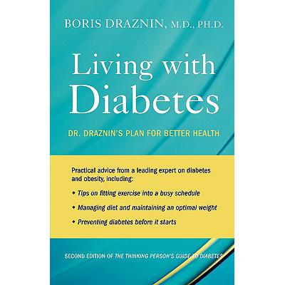 Living with Diabetes: Dr. Draznin's Plan for...