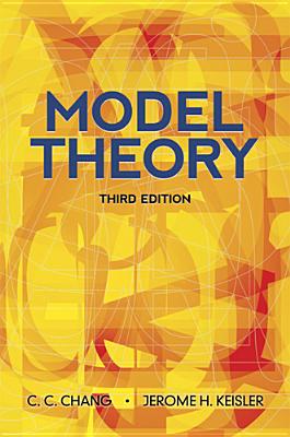 Model Theory, Third Edition (Dover Books on Mathematics)