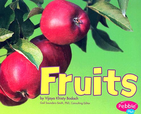 Fruits (Pebble Plus: Plant Parts series)