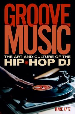 Groove Music: The Art and Culture of the