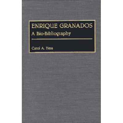 Enrique Granados: A Bio-Bibliography