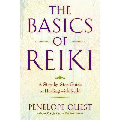 The Basics of Reiki: A Step-By-Step Guide to...