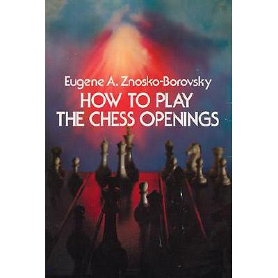 How to Play the Chess Openings