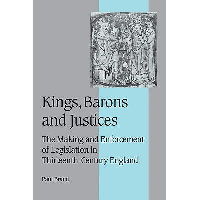 Kings, Barons and Justices: The Making and E...