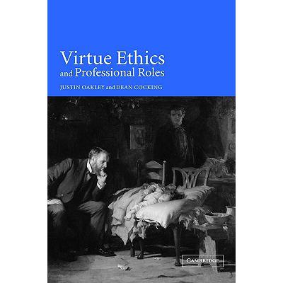 Virtue Ethics and Professional Roles