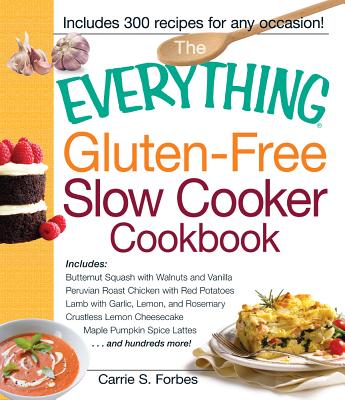 The Everything Gluten-Free Slow Cooker