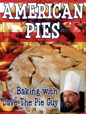 American Pies: Baking with Dave the Pie
