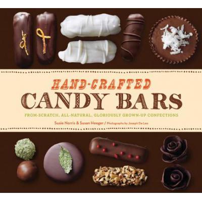 Hand-Crafted Candy Bars: From-Scratch, All-N...