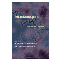 Mindscapes: Philosophy, Science, and the