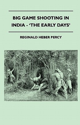 Big Game Shooting in India - 'The Early