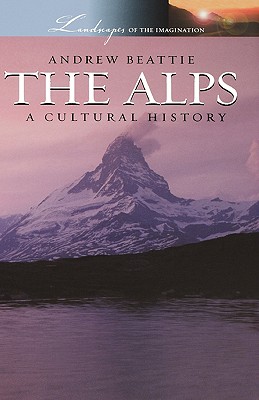The Alps: A Cultural History