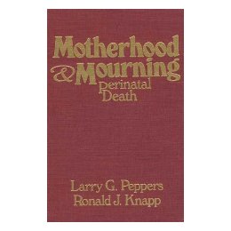 Motherhood & Mourning: Perinatal