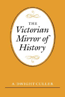The Victorian Mirror of History