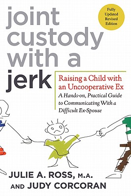 Joint Custody with a Jerk: Raising a