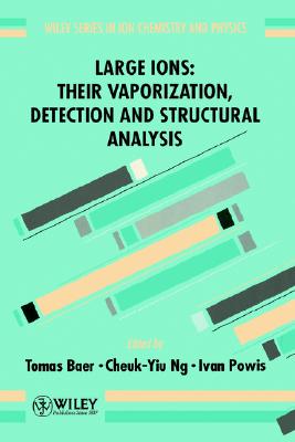 Large Ions - Their Vaporization,