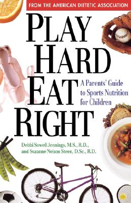 Play Hard Eat Right: A Parents' Guide To