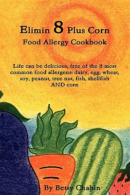 Elimin 8 Plus Corn Food Allergy Cookbook