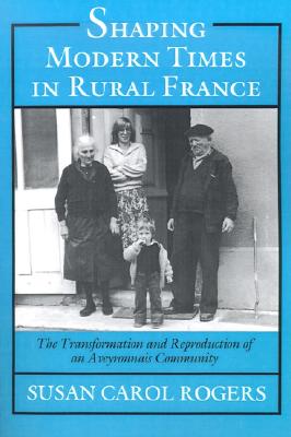 Shaping Modern Times in Rural France: