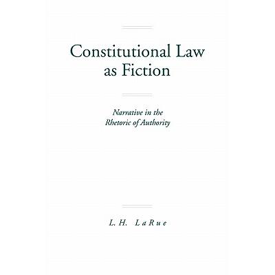 Constitutional Law as Fiction: Narrative in ...