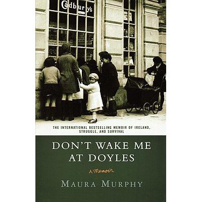 Don't Wake Me at Doyles: A Memoir