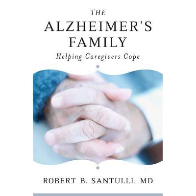 The Alzheimer's Family: Helping Caregivers Cope