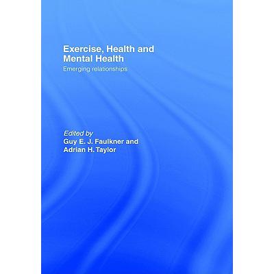 Exercise, Health and Mental Health : Emerging Relationships