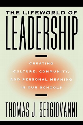 The Lifeworld of Leadership: Creating