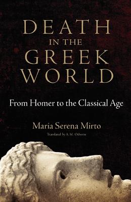 Death in the Greek World: From Homer to