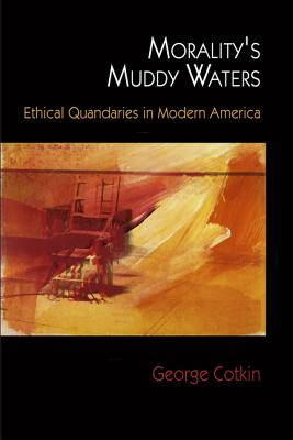 Morality's Muddy Waters: Ethical
