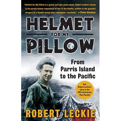 Helmet for My Pillow: From Parris Island to ...
