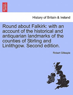 Round about Falkirk: With an Account of