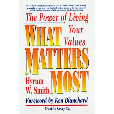 What Matters Most: The Power of Living Your ...